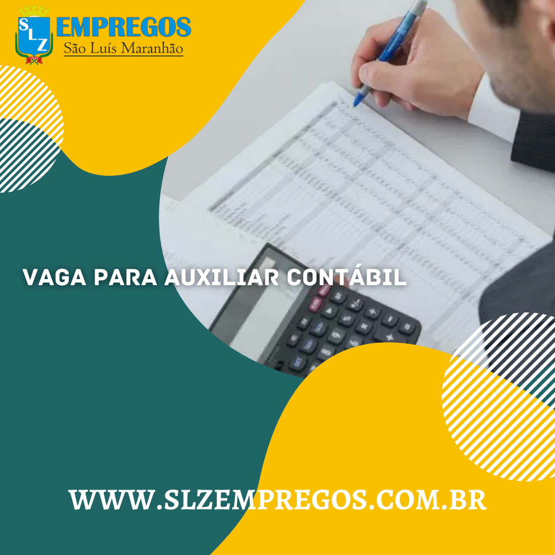 VAGA PARA AUXILIAR CONTÁBIL - SLZ Empregos