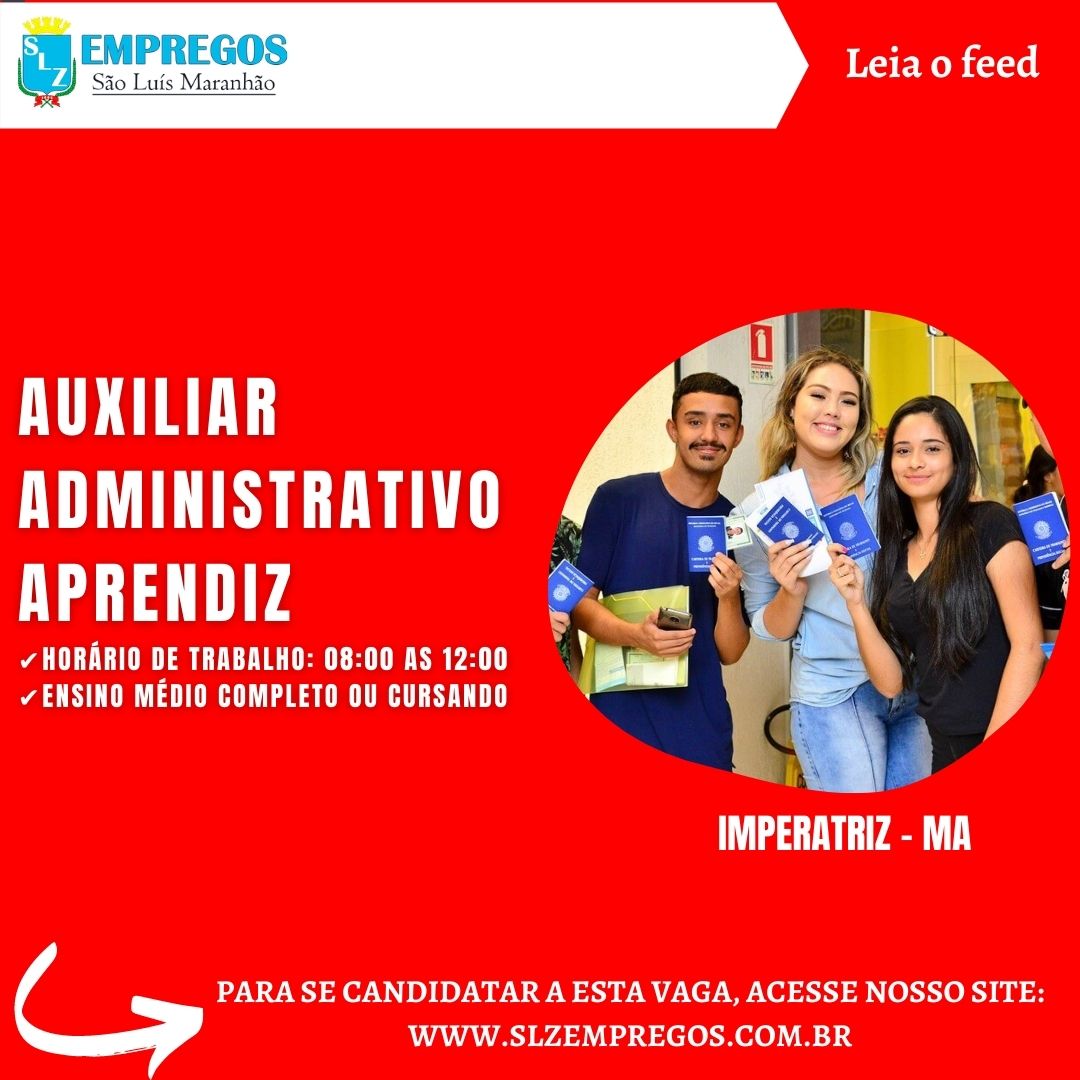 AUXILIAR ADMINISTRATIVO APRENDIZ - SLZ Empregos