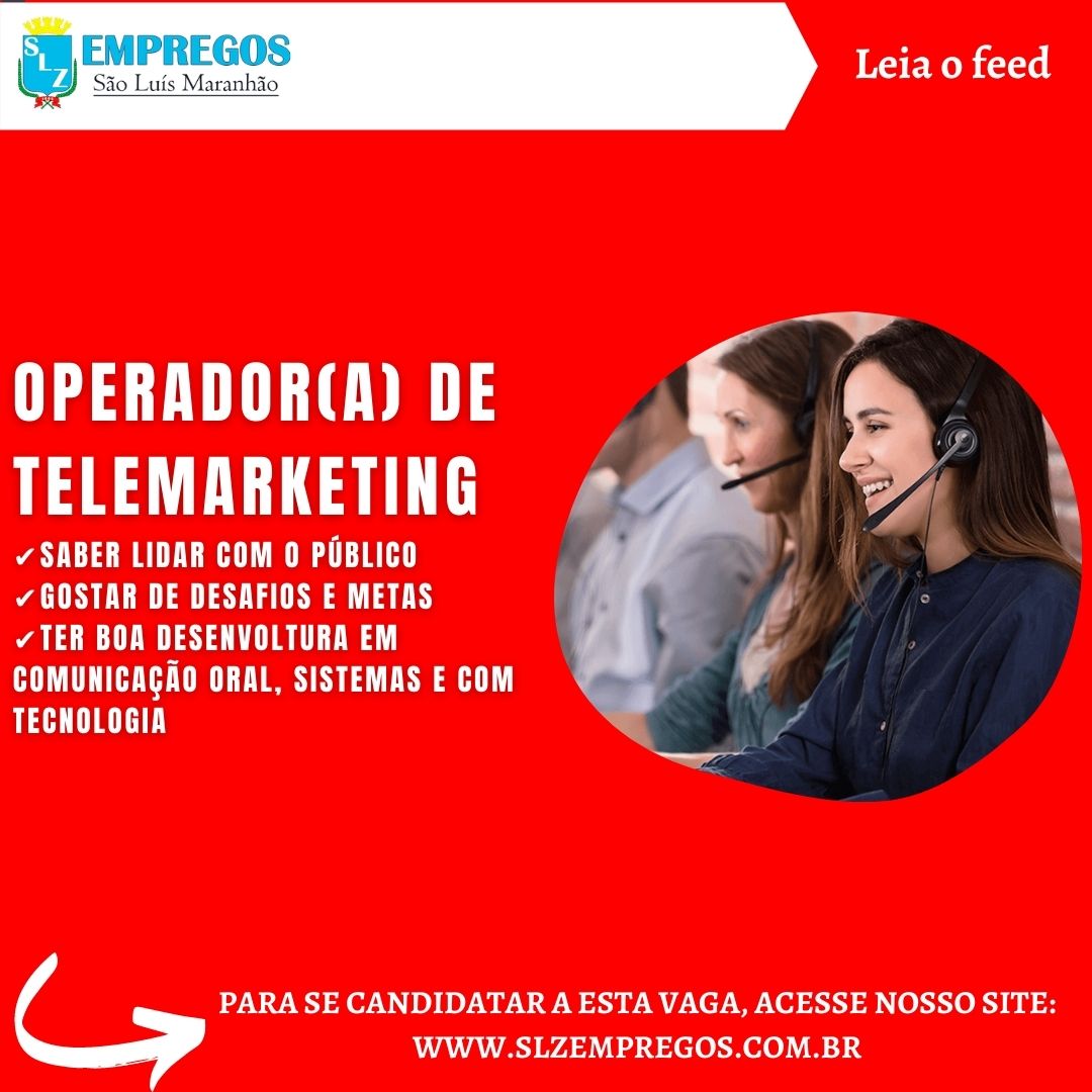 OPERADOR(A) DE TELEMARKETING - SLZ Empregos
