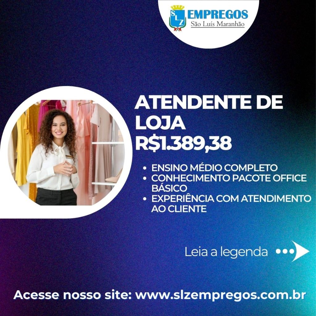ATENDENTE DE LOJA - SLZ Empregos