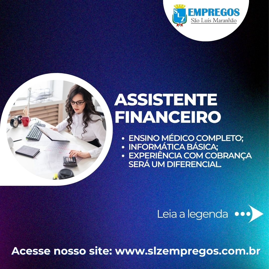 ASSISTENTE FINANCEIRO - SLZ Empregos